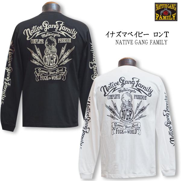 NATIVE GANG FAMILY ネイティブギャングファミリー イナズマベイビーロンT NGF40-592 アメカジ タトゥー イナズマ ...