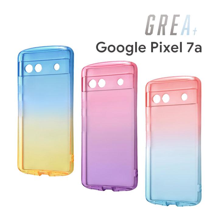 GooglePixel7a 耐衝撃 TPUソフトケース グラデーション GREA カバー グーグルピクセル7エー ブルー イエロー ピンク ...