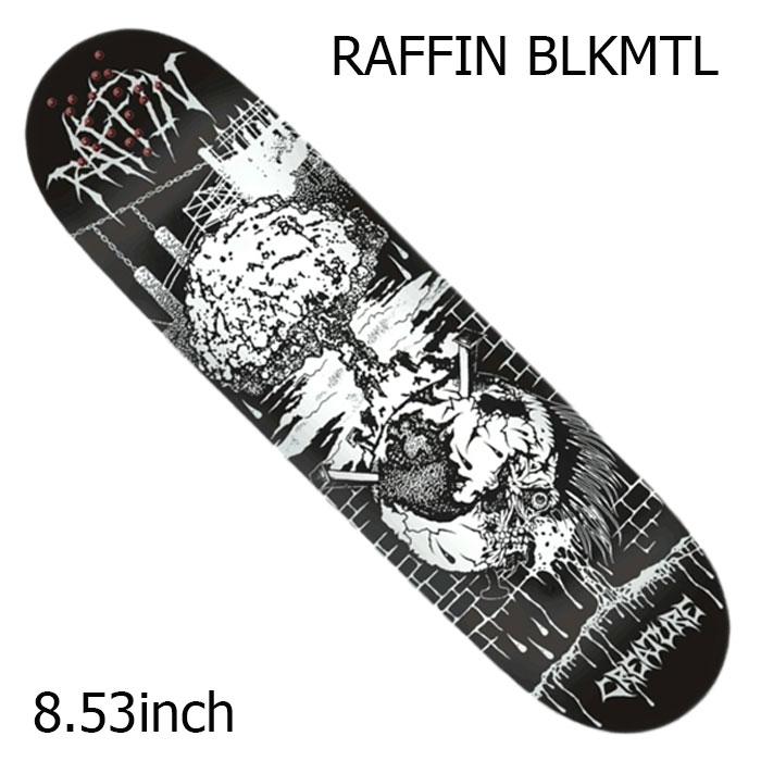 CREATURE RAFFIN BLKMTL BAKKEL 8.53 8.6 inch クリーチャー スケートボード デッキ スケボー ...