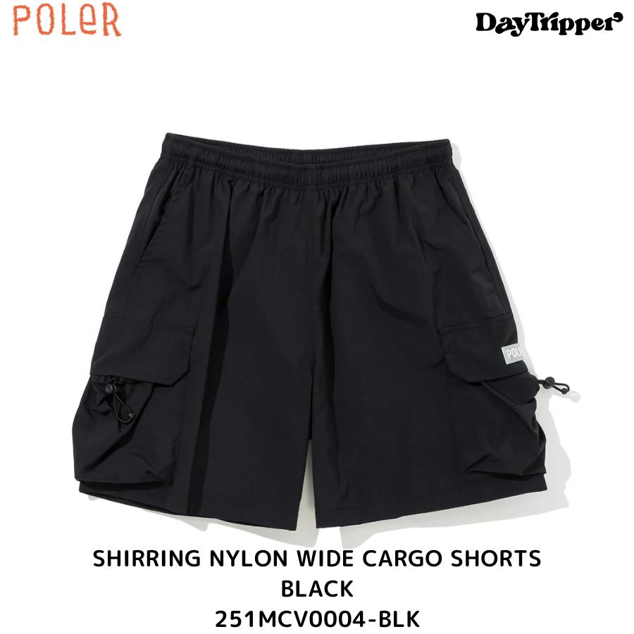 POLeR POLER STUFF SHIRRING NYLON WIDE CARGO SHORTS BLACK ポーラー シャーリングナイロン ワイドカーゴショーツ ブラック カーゴパンツ ...