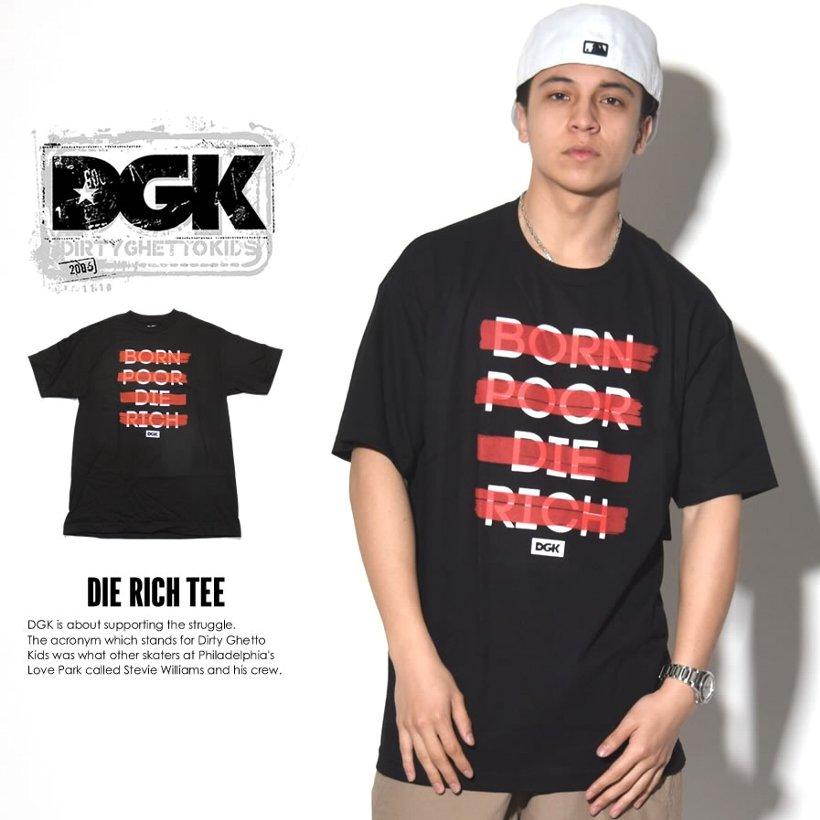 DGK ディージーケー Tシャツ 半袖 メンズ レディース DIE RICH TEE 夏 ブランド おしゃれ ストリート系 B系 HIPHOP ヒップホップ 大きいサイズ : DJドリームス ...