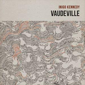 Inigo Kennedy / VAUDEVILLE [CD] : ぐるぐる王国DS ヤフー店 - 通販 - Yahoo!ショッピング