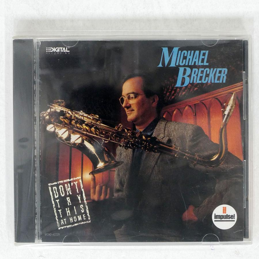 MICHAEL BRECKER/DON'T TRY THIS AT HOME/IMPULSE! MCAD-42229 CD : Face Records - 通販 - Yahoo!ショッピング
