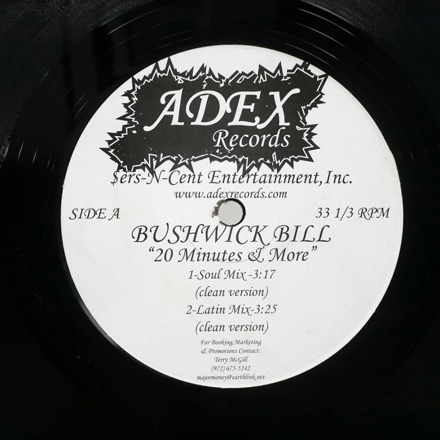 BUSHWICK BILL/20 MINUTES & MORE/ADEX NONE 12 : Face Records - 通販 ...