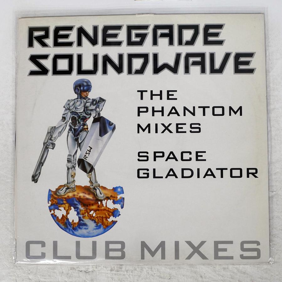 英 UK盤 RENEGADE SOUNDWAVE/PHANTOM MIXES / SPACE GLADIATOR/MUTE ...