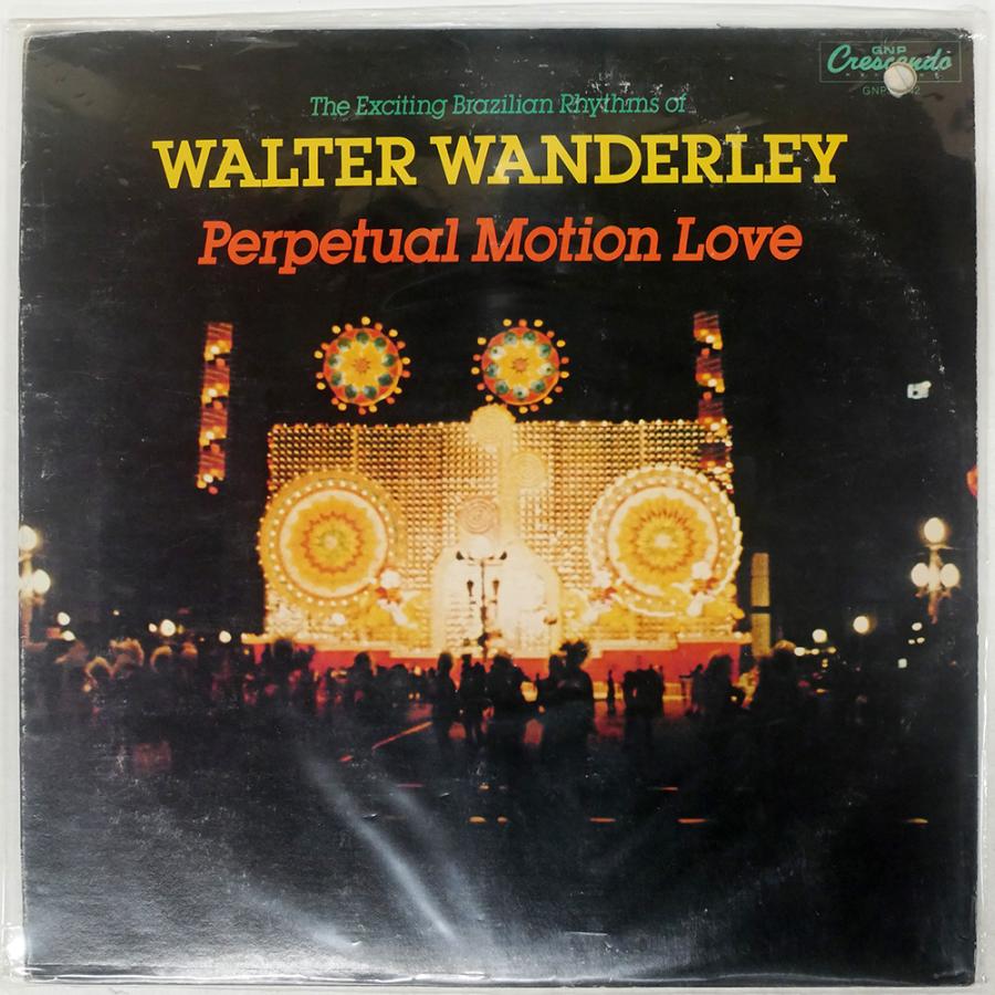 US-ORIGINAL WALTER WANDERLEY/PERPETUAL MOTION LOVE/GNP CRESCENDO ...
