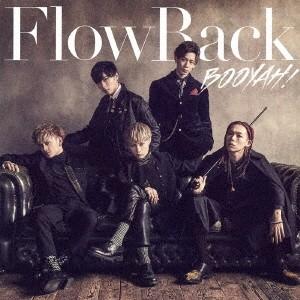FlowBack／BOOYAH！《通常盤》 【CD】 :10124752:ハピネット・オンラインYahoo!ショッピング店 - 通販 - Yahoo!ショッピング