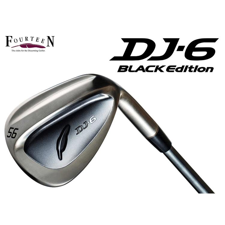 Fourteen フォーティーン 正規品 DJ-6 Black Edition ウェッジ ライトブラックメッキ仕上げ 2024新製品 NSPRO DS-91wBKスチールシャフト 【12/8 ...