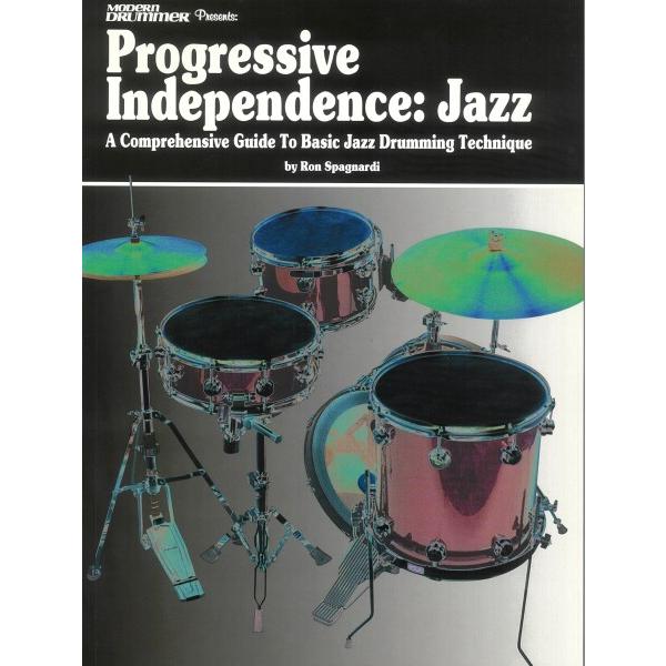 Progressive Independence Jazz: A Comprehensive Guide to Basic Jazz Drumming Technique : ファイナル ...