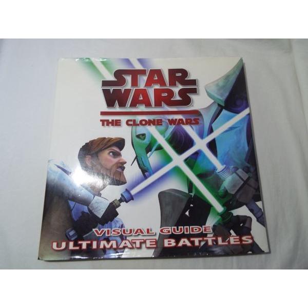 STAR WARS THE CLONE : VISUAL GUIDE ULTIMATE BATTLES DK(ドーリング・キンダースリー)社 ...