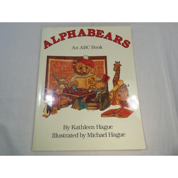 ALPHABEARS : AN ABC Book KathleenHague（作）、MichaelHague（絵） An Owlet Book ...