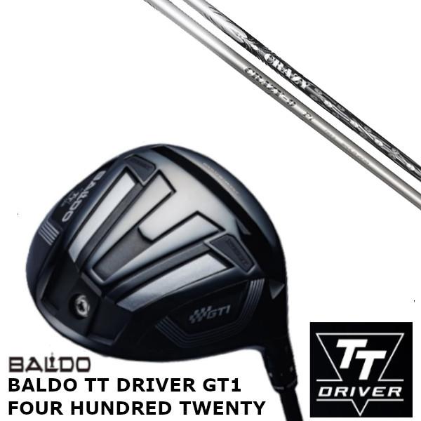 BALDO カスタムクラブ 2024 バルド TT DRIVER GT1 FOUR HUNDRED TWENTY ドライバー CRAZY クレイジー 9 Pt シャフト : ゴルフトゥエンティ ...
