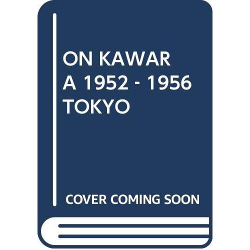 On Kawara 1952?1956 Tokyo : ぽちっとほわっと - 通販 - Yahoo!ショッピング