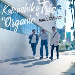 かつしかトリオ / ”Organic” feat.LA Strings [CD] : ぐるぐる王国 ヤフー店 - 通販 - Yahoo!ショッピング