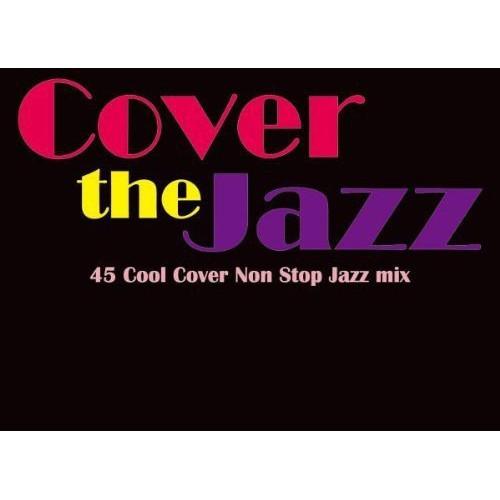 エイベックス CD/オムニバス/Cover the Jazz 45 Cool Cover Non Stop mix (紙ジャケット ...