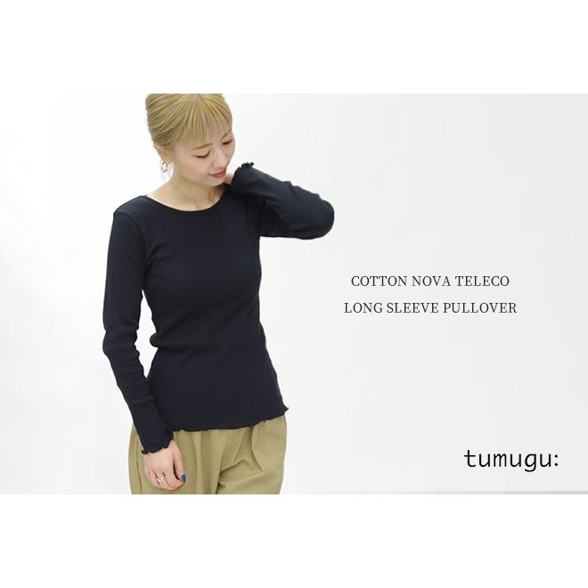 [クーポンで20%OFF]ツムグ/tumugu コットンノヴァテレコUネック長袖プルオーバー カットソー Tシャツ 長袖 薄手 綿100％ 日本製 TC20102[1点のみメール便可能 ...