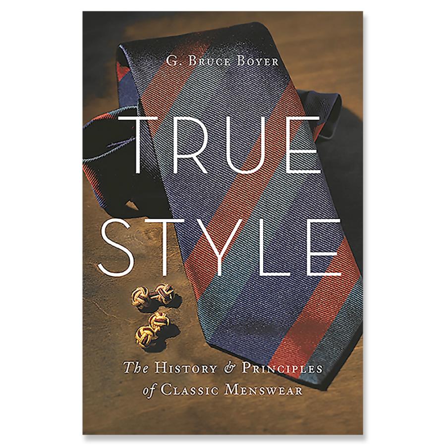 True Style ー The History and Principles of Classic Menswear : 京都 蔦屋書店 ...