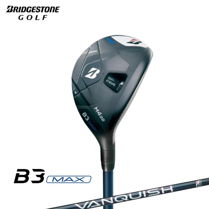 （2024 新作 最新モデル）ブリヂストン BRIDGESTONE B3 MAX HY ユーティリティ VANQUISH BSh for MAX標準シャフト(3MPB1U)(2024年4月5日 ...