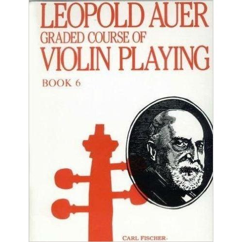 Auer, Leopold Graded Course of Violin Playing Book 6 for Viol 並行輸入品 ...