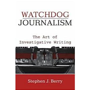 Watchdog Journalism: The Art of Investigative Reporting (Paperback ...