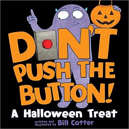 Don't Push the Button!: A Halloween Treat (Board Books) : 心のオアシス - 通販 - Yahoo!ショッピング