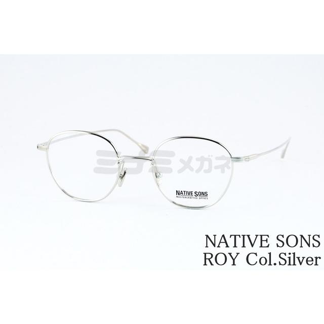 NATIVE SONS メガネ ROY Col.Silver NSM-004F 45サイズ 47サイズ ボストン ロイ ネイティブサンズ 鯖江 日本製 正規品 : 創業60年～アイウェア専門の ...