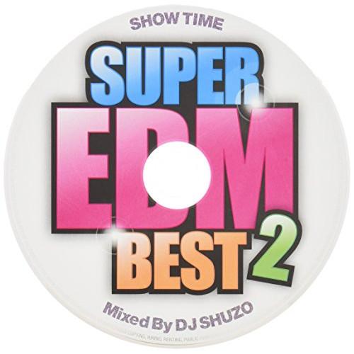 【取寄商品】CD/DJ SHUZO/SHOW TIME SUPER EDM BEST 2 Mixed By DJ SHUZO : MONO玉 ...