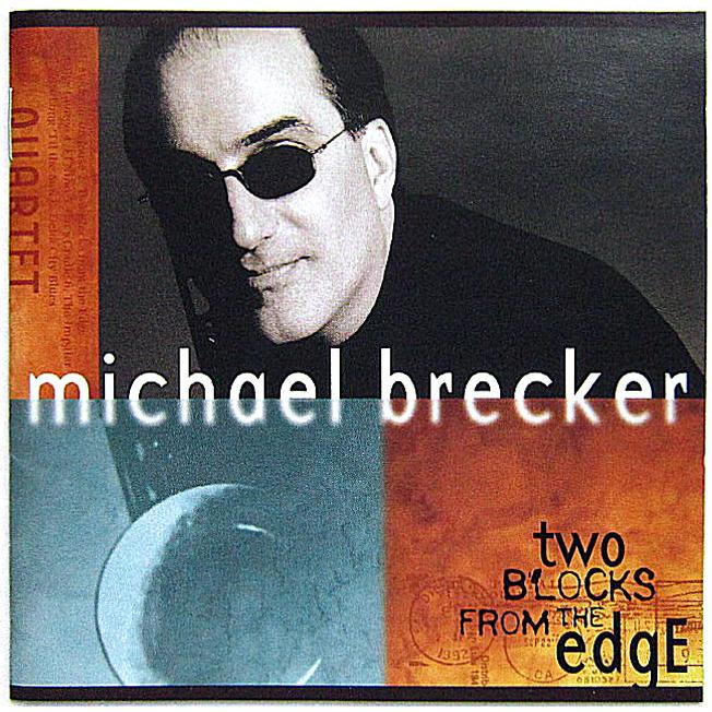 【中古】MICHAEL BRECKER マイケル・ブレッカー ／ two blocks from the edge 〔CD〕 : りずむぼっくす神戸元町店 - 通販 - Yahoo!ショッピング