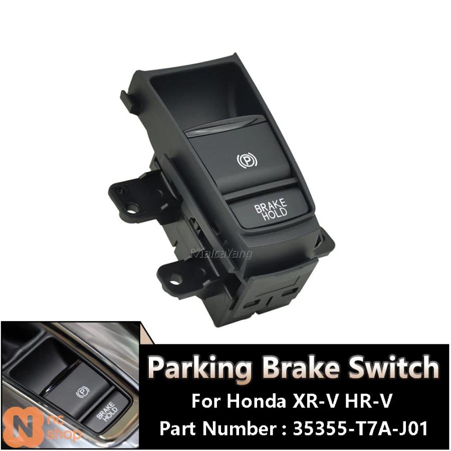 35355-T7A-J01 35355T7AJ01 ホンダ HRV XRV HR-V XR-V VEZEL用 電子式自動ハンドブレーキボタン パーキングブレーキスイッチ : エヌシーショップ ...