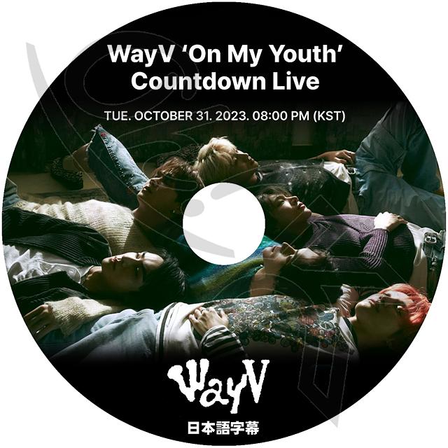 K-POP DVD WayV ON MY YOUTH COUNTDOWN LIVE 2023.10.31 日本語字幕あり 威神V ウェイシェンブイ KPOP : OH-K - 通販 ...