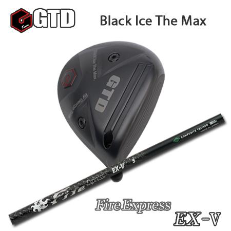 GTD Black Ice The Max ドライバー + FireExpress EX-V【カスタムオーダー】 : one2one - 通販 - Yahoo!ショッピング