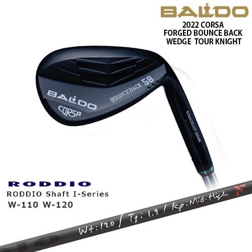 【BALDO・バルドならOVDGOLF！】【クリアランス】22 コルサ BOUNCE BACK ウェッジ TOUR KNIGHT（LH有）[WD]バルドBALDO RODDIO Shaft I ...