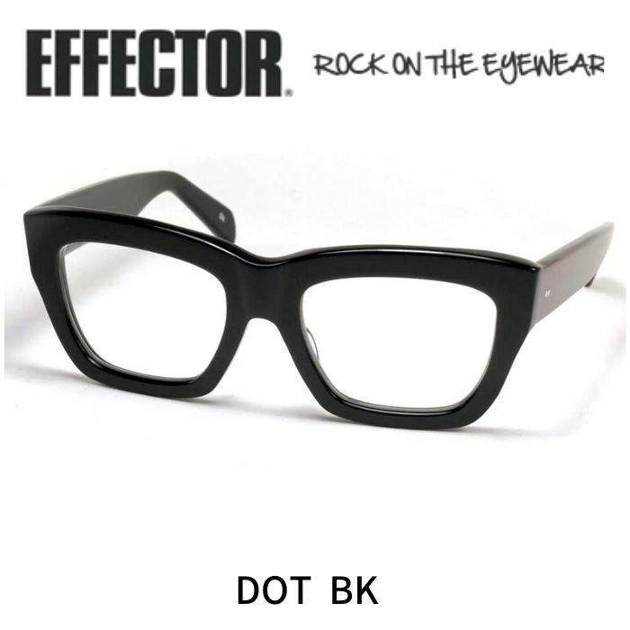 EFFECTOR エフェクター 眼鏡 メガネ DOT ドット BK ブラック : Reminence - 通販 - Yahoo!ショッピング