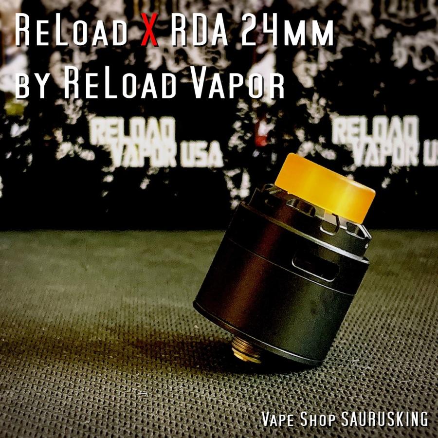 Reload X RDA 24mm ReLoad Vapor USA / リロード*正規品*VAPE : SAURUSKINGヤフー店 ...