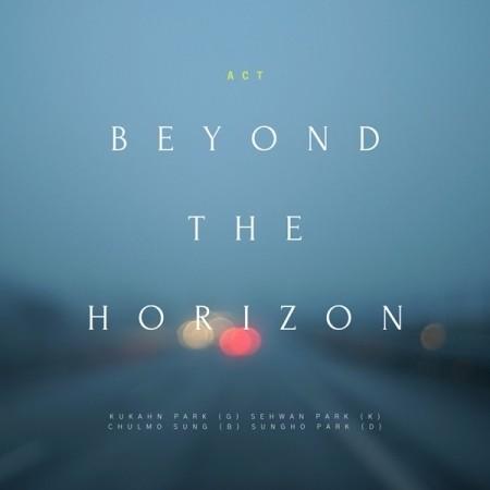 ACT / BEYOND THE HORIZON｜韓国 K-POP CD｜ : 創業23周年 韓国音楽専門ソウルライフレコード - 通販 ...