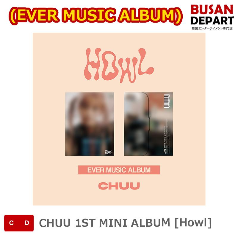 (EVER MUSIC ALBUM) CHUU 1ST MINI ALBUM [Howl] 送料無料 :230926-chuu-k1030 ...