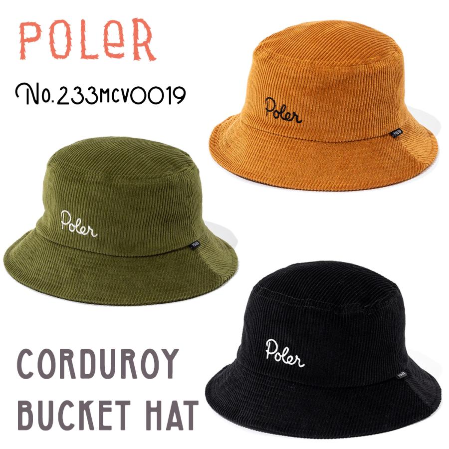 POLeR 23/24 ポーラー バケットハット CORDUROY BUCKET HAT コーデュロイ 帽子 ヘッドウェア メンズ レディース ユニセックス 2023年秋冬 ...