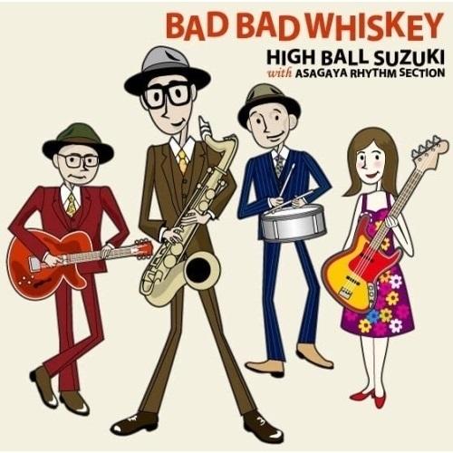 【取寄商品】CD/HIGH BALL SUZUKI with ASAGAYA RHYTHM SECTION/BAD BAD WHISKEY : ssbc-28 : サプライズweb - 通販 ...