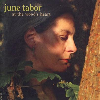 JUNE TABOR/At The Wood's Heart (2005/14th) (ジューン・テイバー/UK) : サード・イアー ...