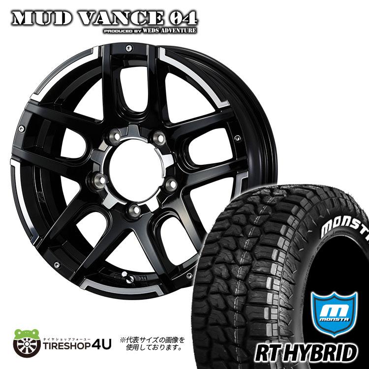 WEDS タイヤホイール4本セット MUD VANCE 04 16x5.5J 5/139.7 +22 BKP MONSTA RT HYBRID 185/85R16 105/103Q LT ...