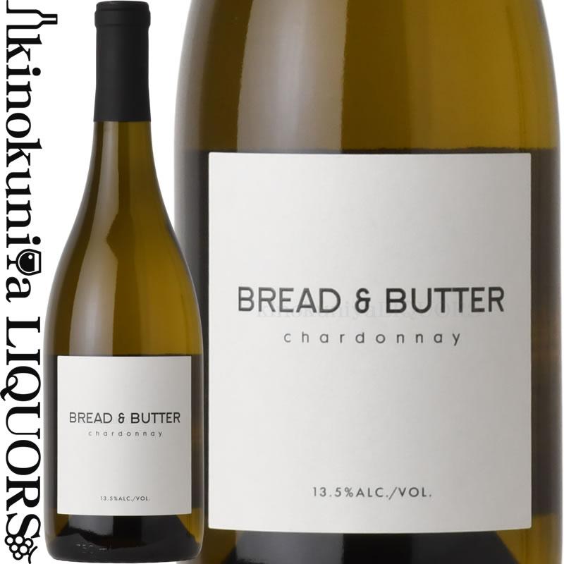 ブレッド＆バター / シャルドネ [2022] 白ワイン 辛口 750ml アメリカ カリフォルニア州 Bread & Butter Chardonnay ブレッド アンド バター : 紀伊国 ...