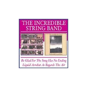 The Incredible String Band Be Glad For Song Has No Ending/Liquid ...