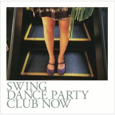 SWING DANCE PARTY Swing Dance Party 〜Club Now〜 CD : タワーレコード Yahoo!店 ...
