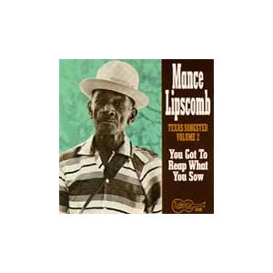 Mance Lipscomb Texas Songster Volume 2: You Got to Reap What Sow CD-R ...