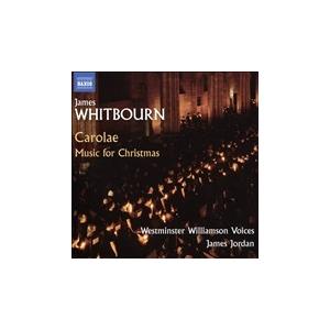ジェイムズ・ジョーダン (Classical) James Whitbourn: Carolae - Music for Christmas ...
