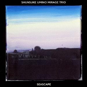 海野俊輔Mirage Trio SEASCAPE CD :5494277:タワーレコード Yahoo!店 - 通販 - Yahoo!ショッピング