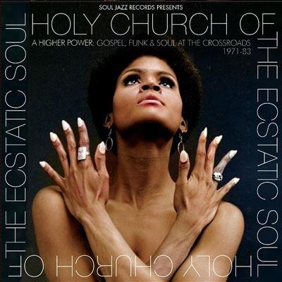 Various Artists Holy Church of the Ecstatic Soul: A Higher Power - Gospel, Soul and Funk at ...