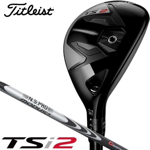 Titleist タイトリスト TSi2 N.S.PRO MODUS3 HYBRID ユーティリティ 右用 : つるやゴルフ - 通販 - Yahoo!ショッピング