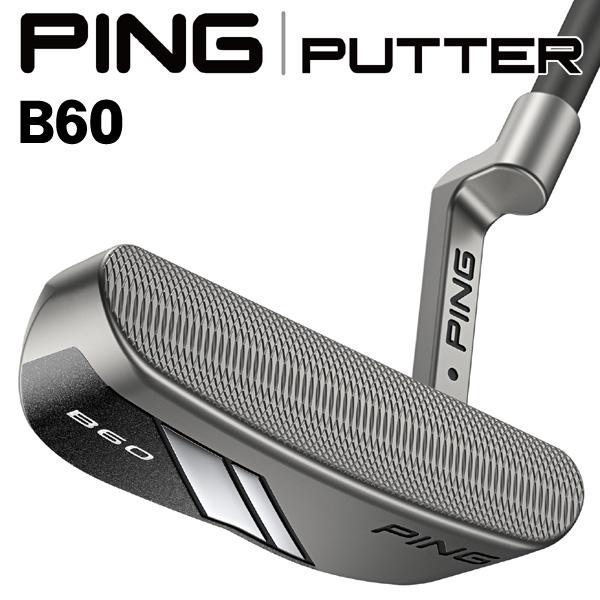 PING ピン 2024 B60 パター 右利き用 日本正規品 : つるやゴルフ - 通販 - Yahoo!ショッピング