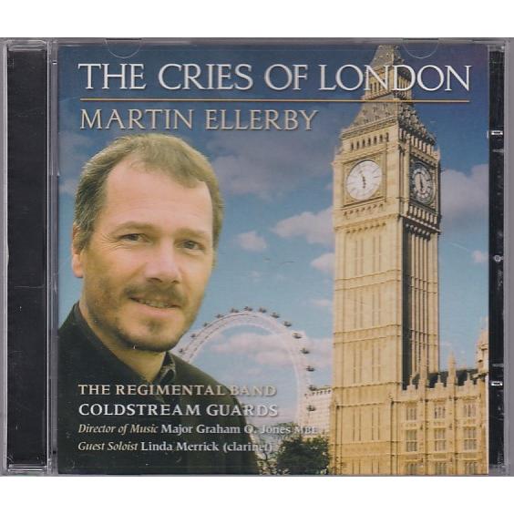 ★CD MARTIN ELLERBY:THE CRIES OF LONDON マーティン・エレビー:作品集 *コールドストリームガーズ軍楽隊 ...